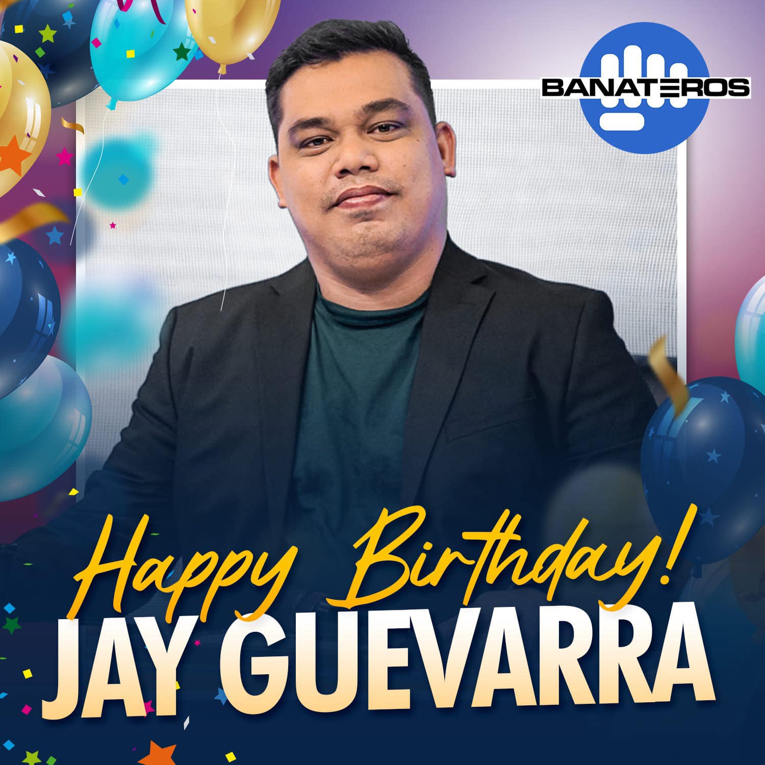 Happy Birthday Jay Guevarra! - Banateros